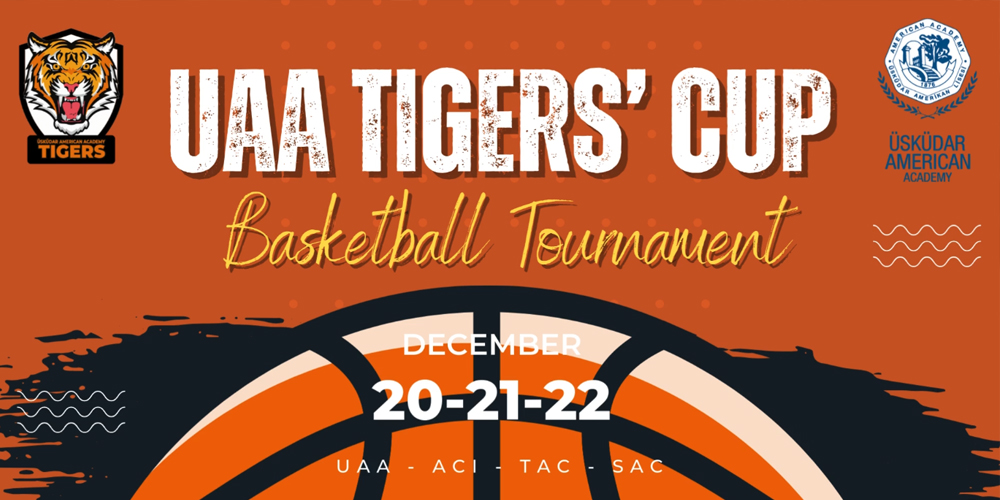 The UAA Tigers Cup Basketball Tournament | Üsküdar American Academy